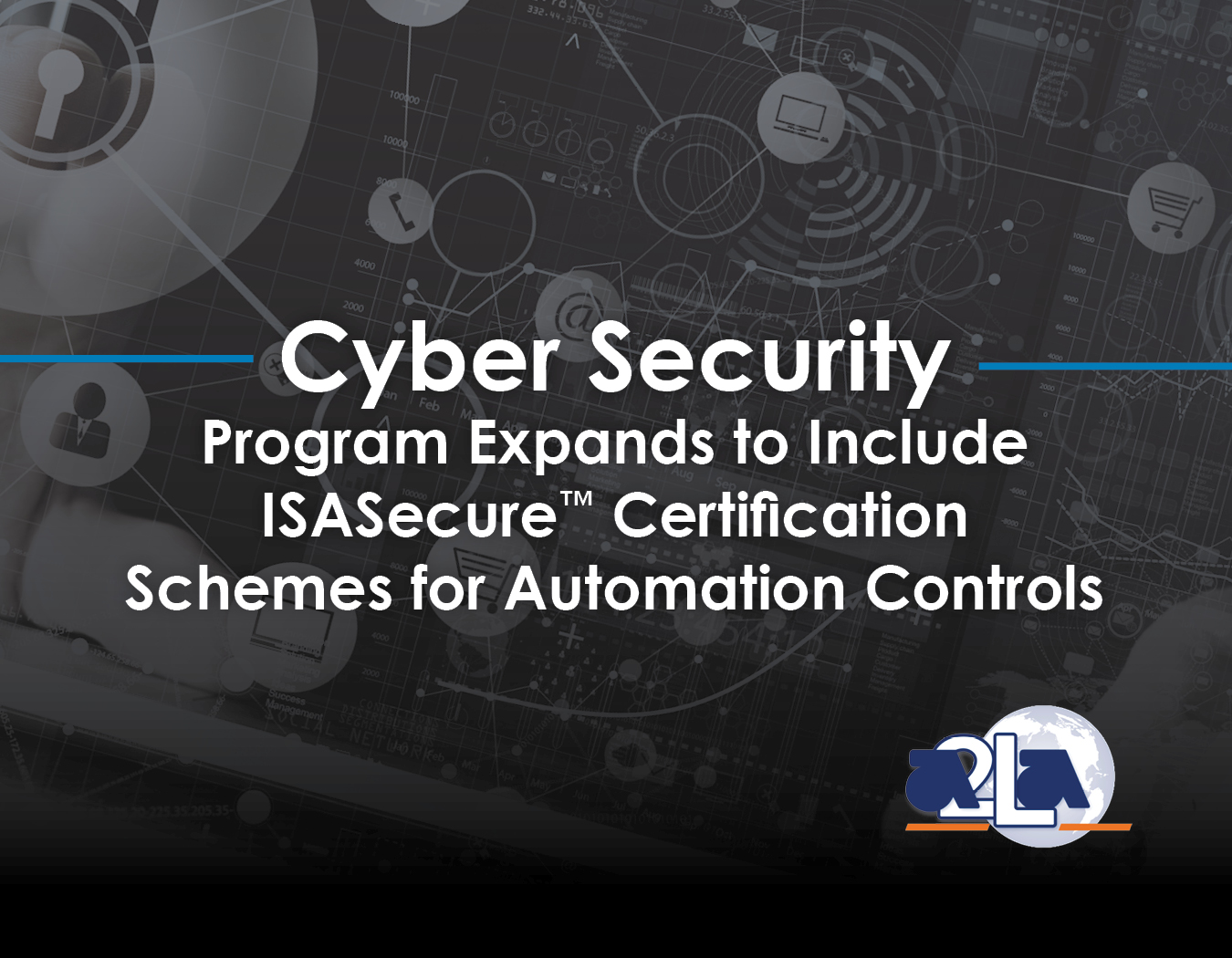 A2LA’s Cyber Security Program Expands to Include ISASecure ...